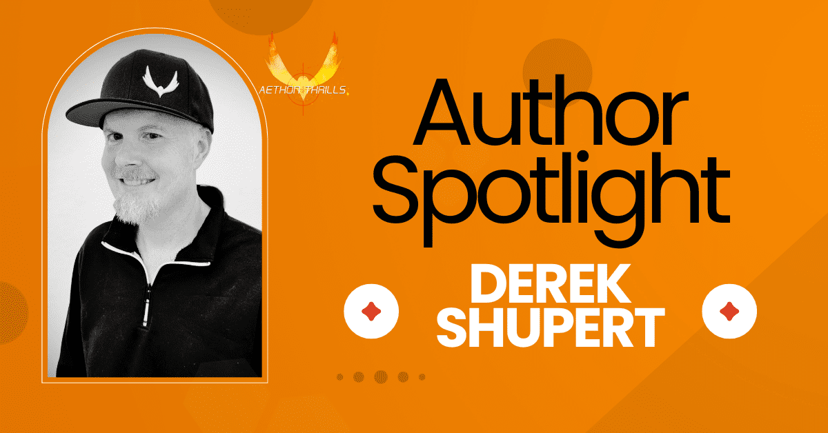 Author Spotlight: Derek Shupert | Aethon Books